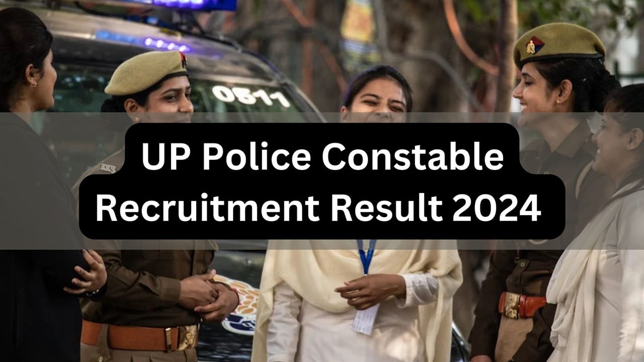 UP Police Constable Exam Result 2024 Announced; Check Cut Off and ...
