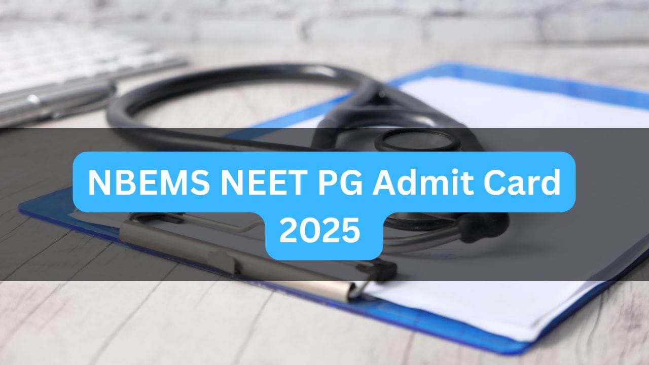 NBEMS NEET PG Admit Card 2025 Out at natboard.edu.in: Check Details ...