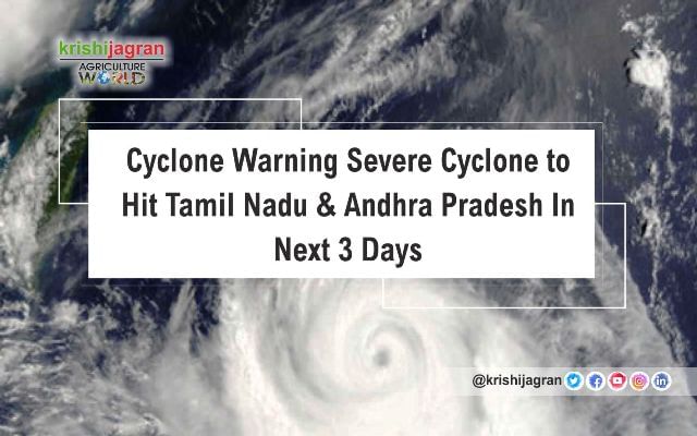 Cyclone Warning: Severe Cyclone to Hit Tamil Nadu & Andhra Pradesh In ...