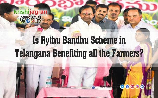 Is Rythu Bandhu Scheme in Telangana Benefiting all the Farmers?