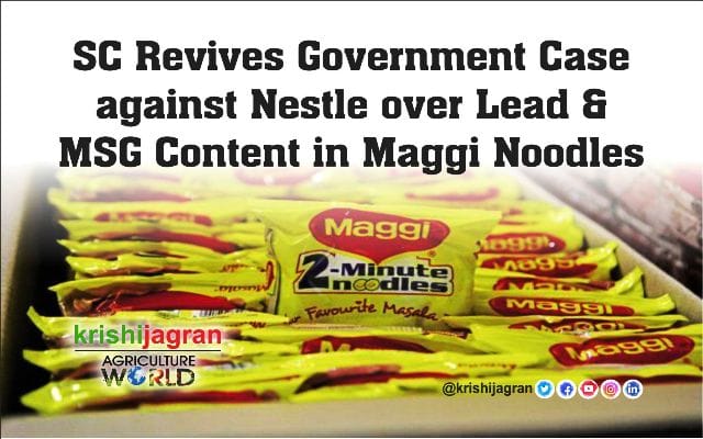 SC Revives Government Case against Nestle over Lead & MSG Content in ...