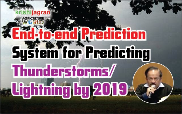 End-to-end Prediction System for Predicting Thunderstorms/Lightning by 2019