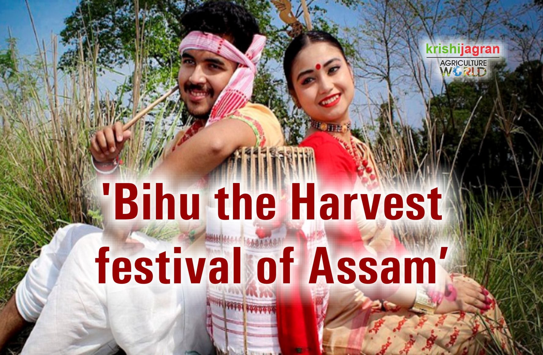Bihu: Things You Must Know about the Harvesting Festival of Assam