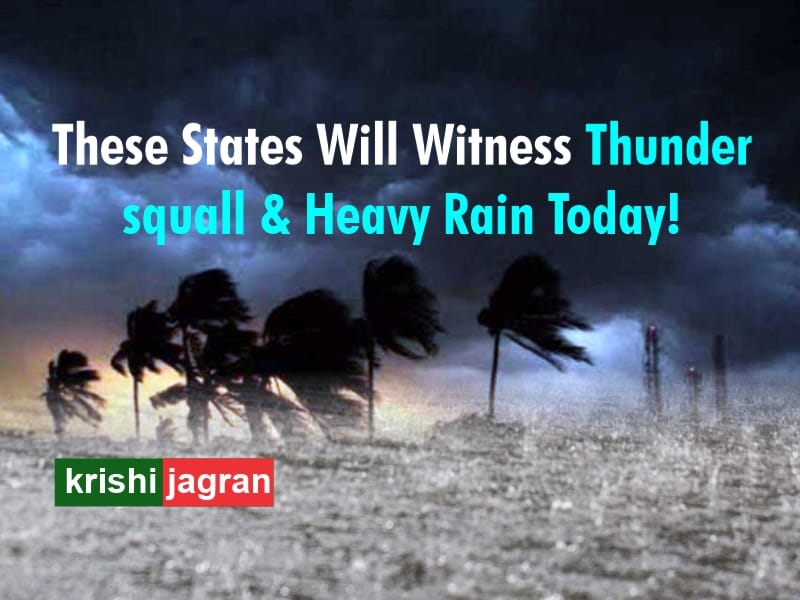 Weather India: IMD Issues Thunder squall & Heavy Rain Alert over These ...