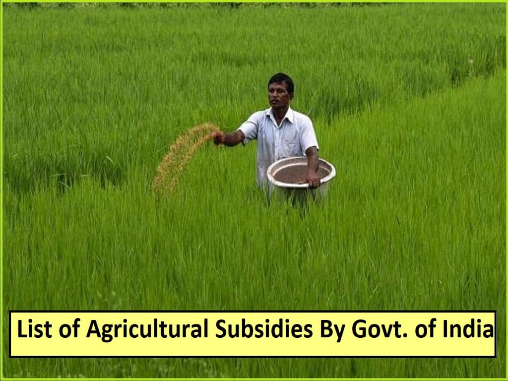 List of Agricultural Subsidies Given to Farmers By Government of India