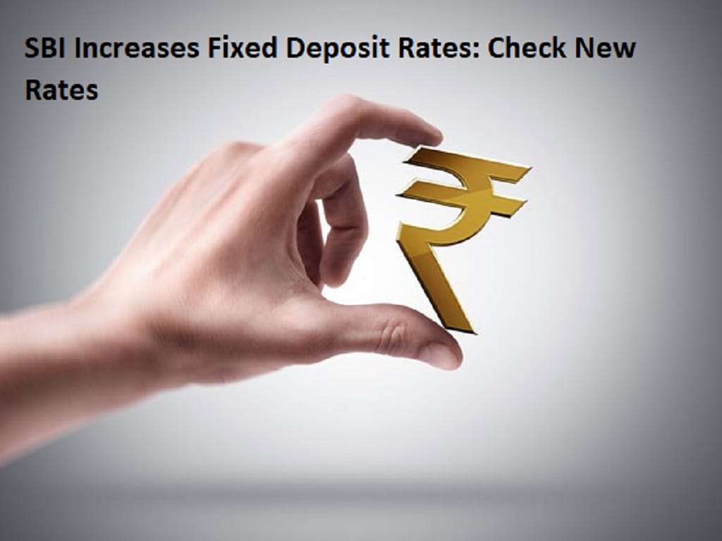 SBI FDs: State Bank of India Increases Fixed Deposit Rates; Check New ...