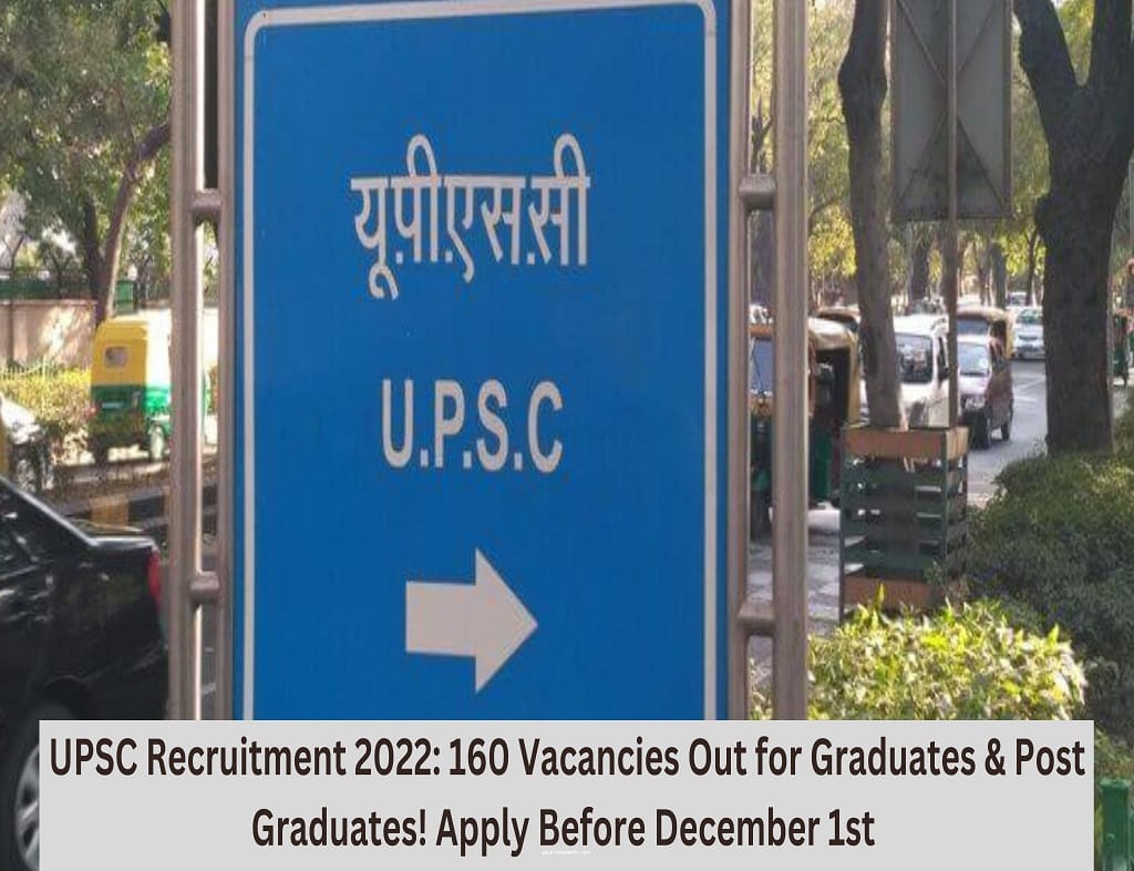 UPSC Recruitment 2022: 160 Vacancies Out for Graduates & Post Graduates ...