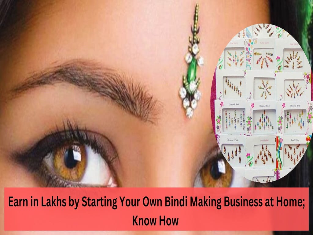 Earn in Lakhs by Starting Your Own Bindi Making Business at Home; Know How