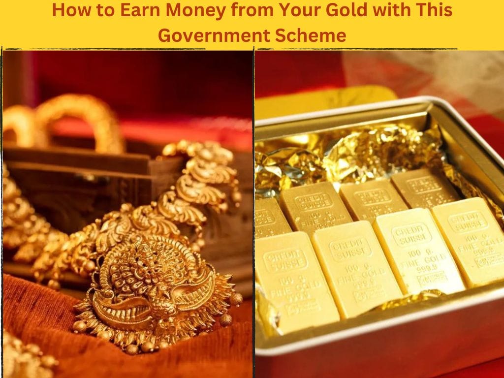 How to Earn Money from Your Gold with This Government Scheme