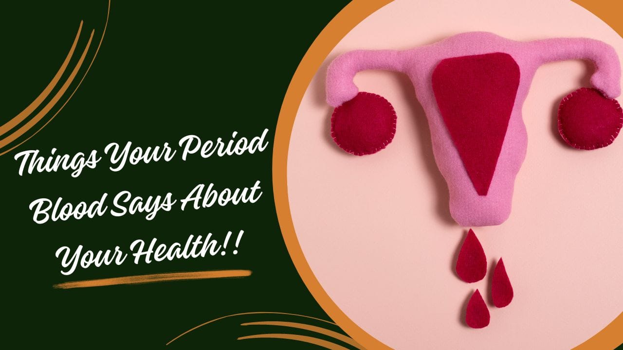 Menstrual Health Insights: Decoding 6 Signs What Your Period Blood Says ...