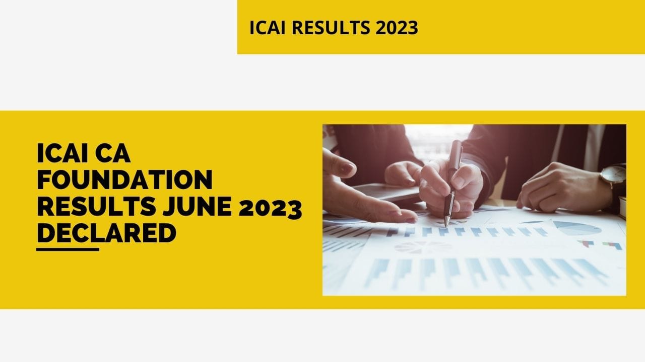 ICAI CA Foundation Results June 2023 Released, Steps and Direct Link to ...