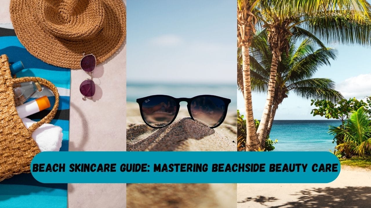 How to Take Care of Skin on Beach
