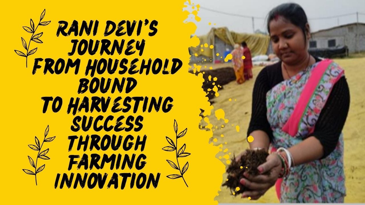 Rani Devi's Journey from Household Bound to Harvesting Success Through ...