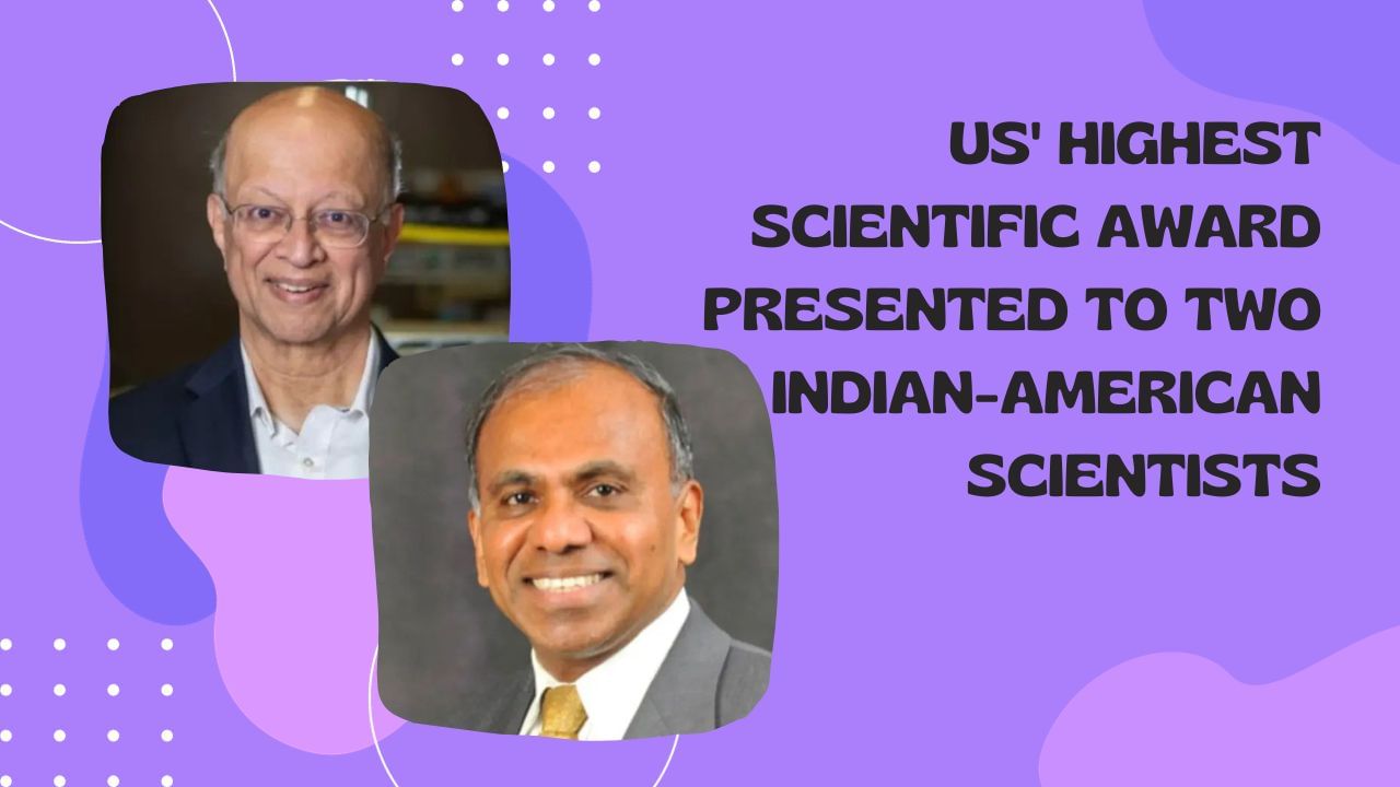 Two Indian American Scientists Receive Highest Scientific Award in US