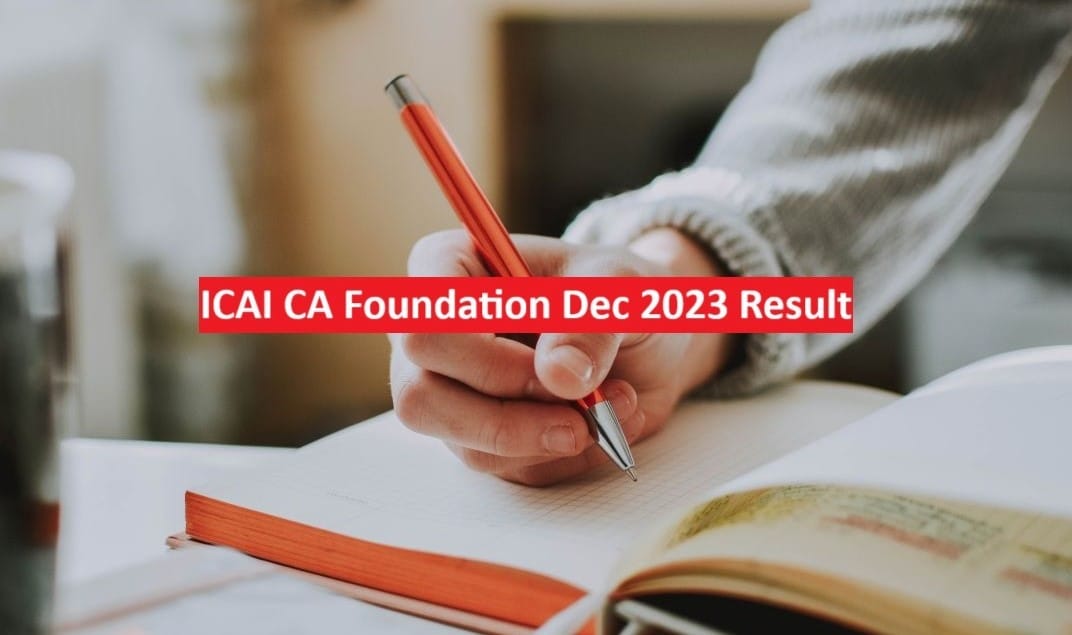 ICAI CA Foundation Dec 2023 Result Declared! Check Your Scores with ...