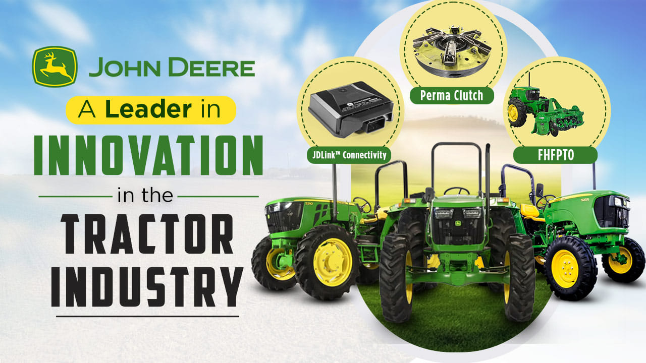 John Deere Tractors: A Leader in Innovation in the Tractor Industry