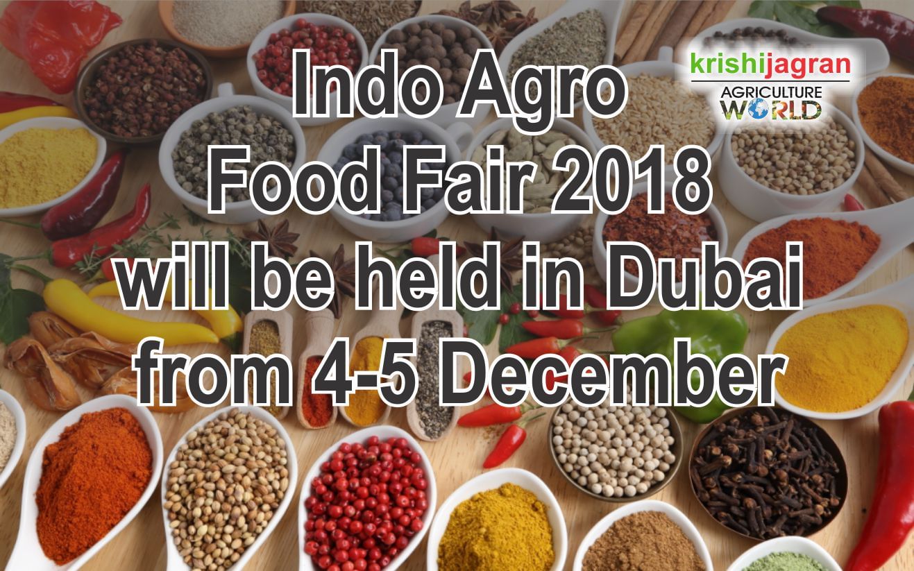 Indo Agro Food Fair 2018 will be held in Dubai from 4-5 December